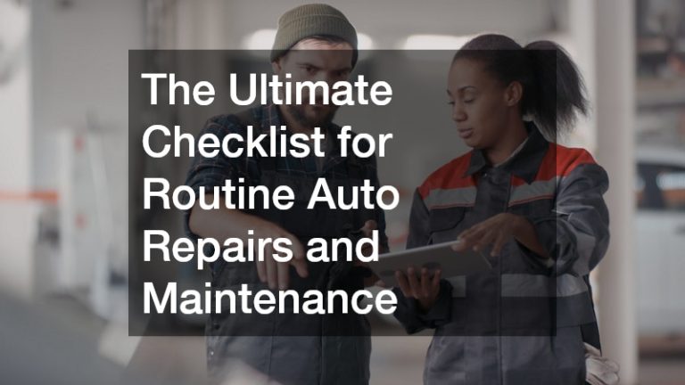 The Ultimate Checklist for Routine Auto Repairs and Maintenance - Motor ...